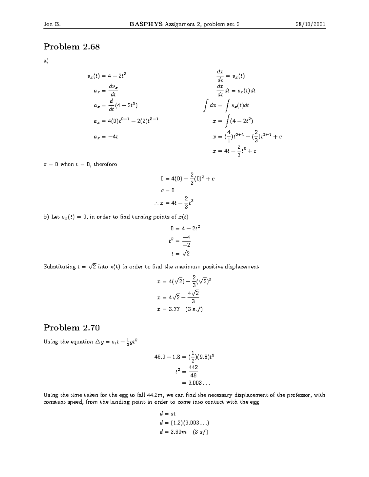 Probset 2 (kinematics) - Jon B. BASPHYS Assignment 2, problem set 2 28/10/ Problem 2. a) vx(t ...