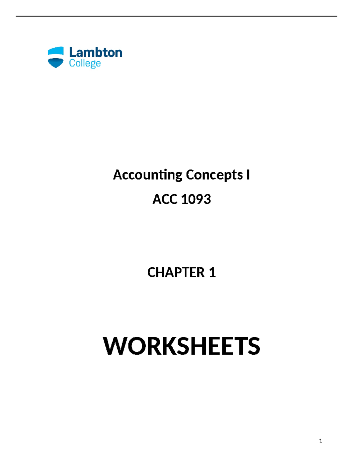Chapter 1 Worksheets.docx - Accounting Concepts I ACC 1093 CHAPTER 1 ...
