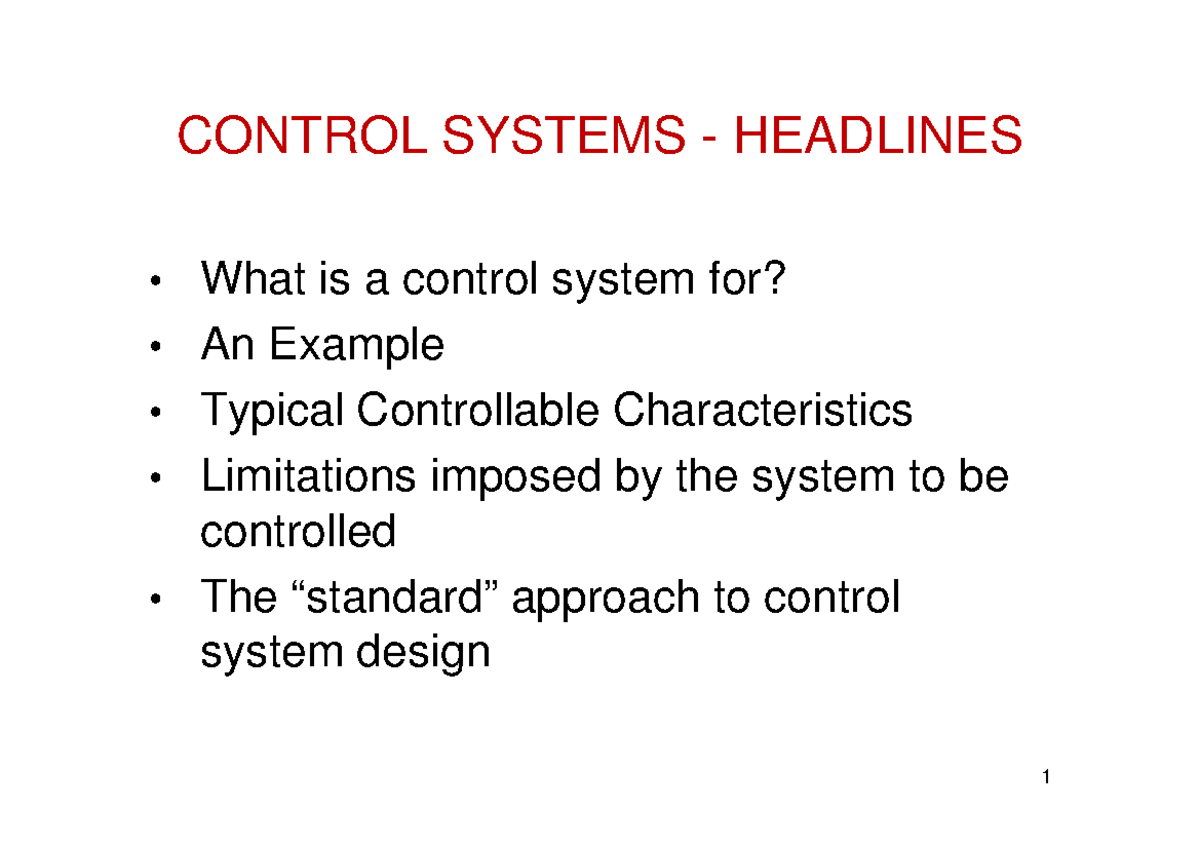 Control Intro - Lecture notes 1 - CONTROL SYSTEMS - HEADLINES • What is ...