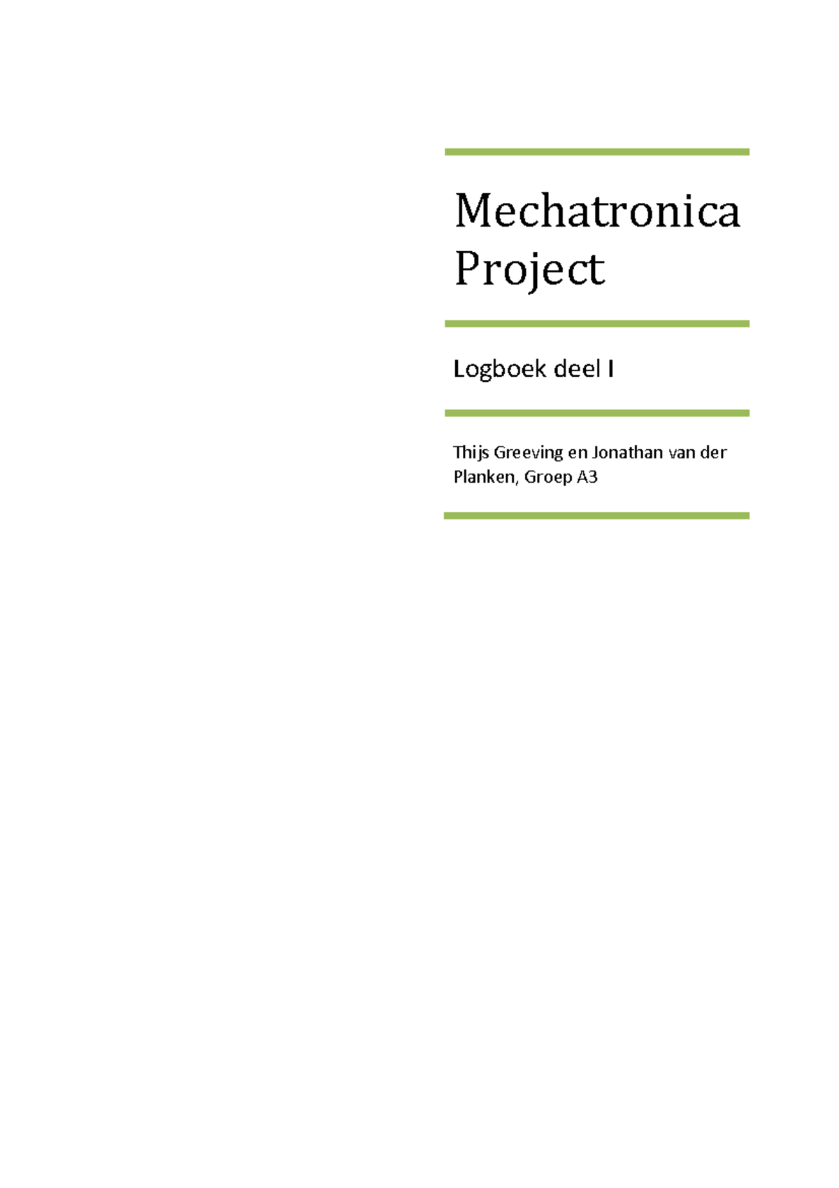 Logboek mechatronica deel 1 - Mechatronica Project Logboek deel I Thijs ...