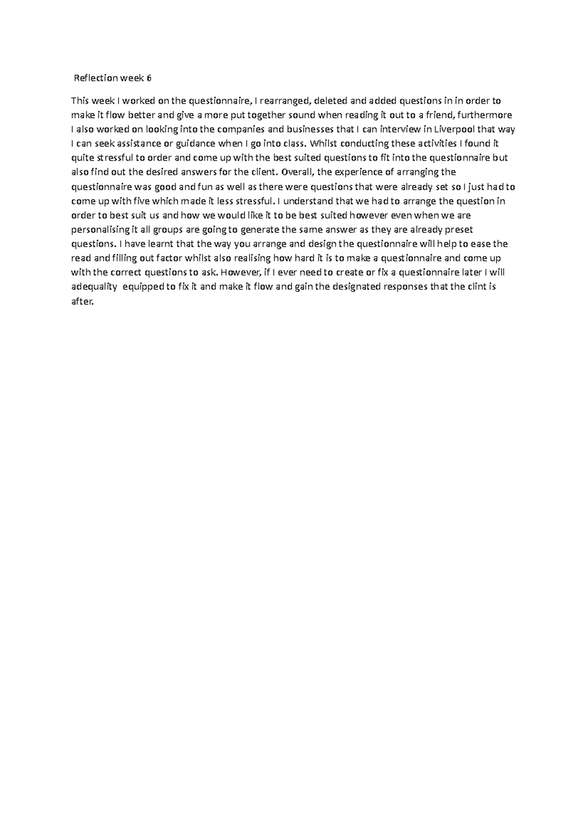 Reflection week 6 - Refection - Reflection week 6 This week I worked on the questionnaire, I ...