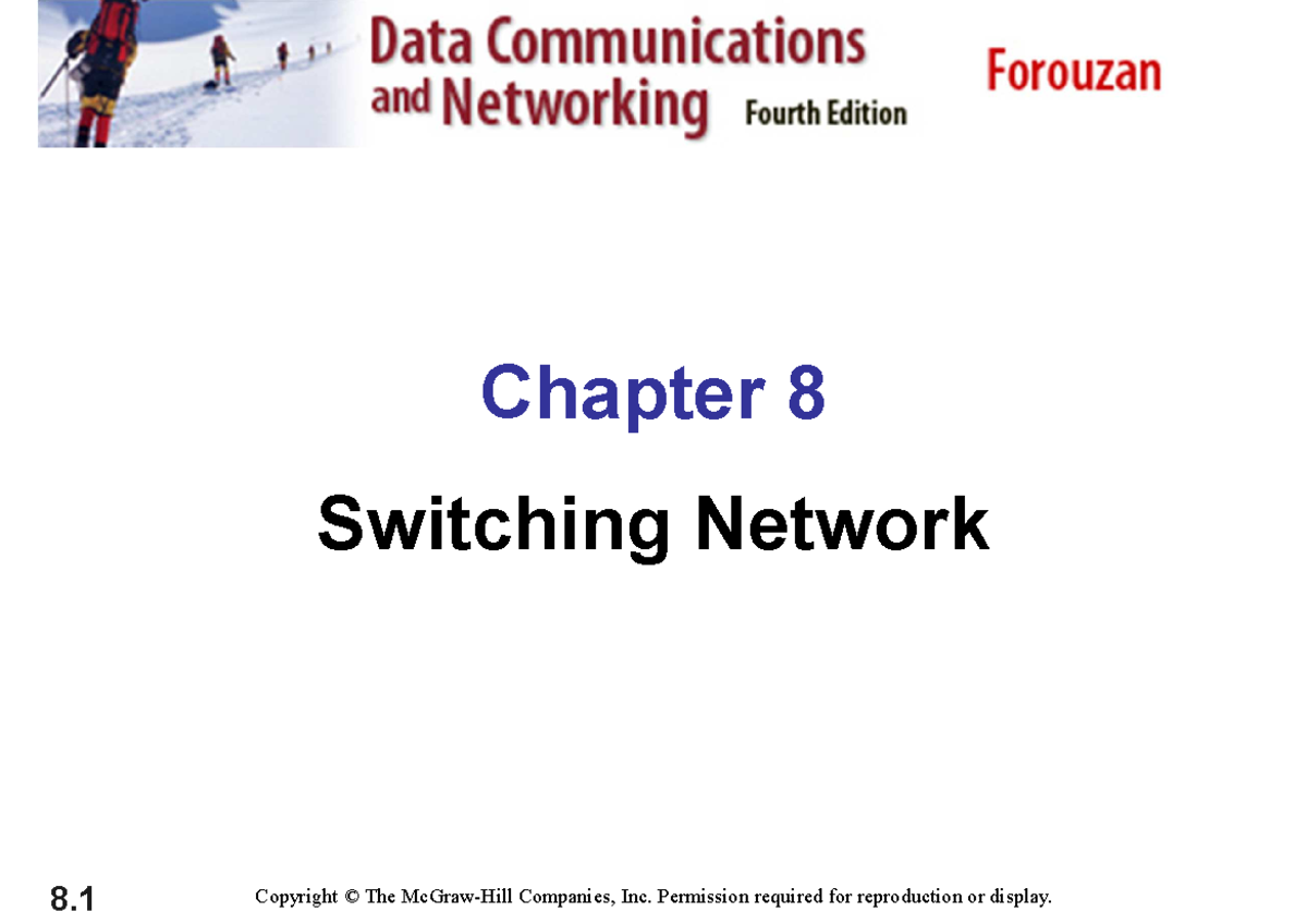 Switching Network - Chapter 8 Switching Network Copyright © The McGraw-Hill Companies, Inc ...