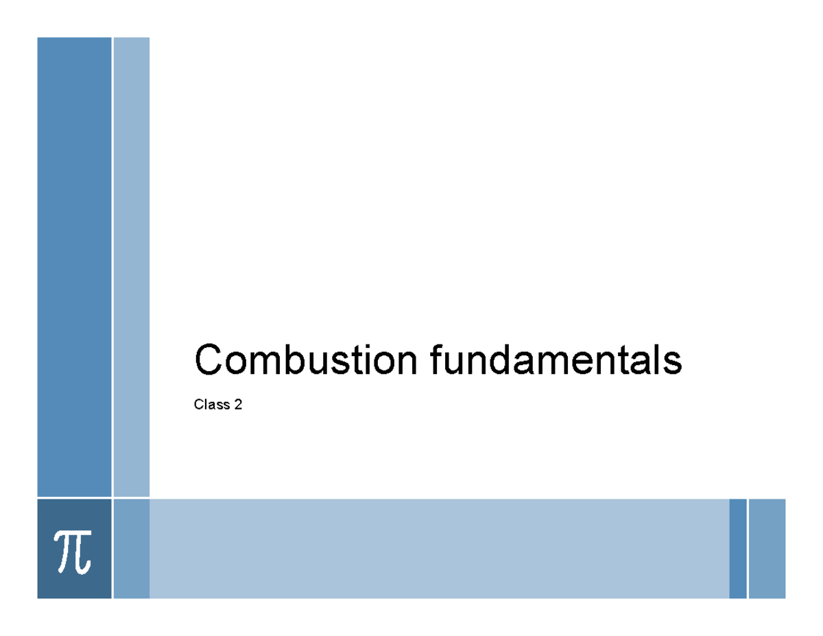 Class 2 Combustion Fundamentals - Combustion fundamentals Class 2 Class ...