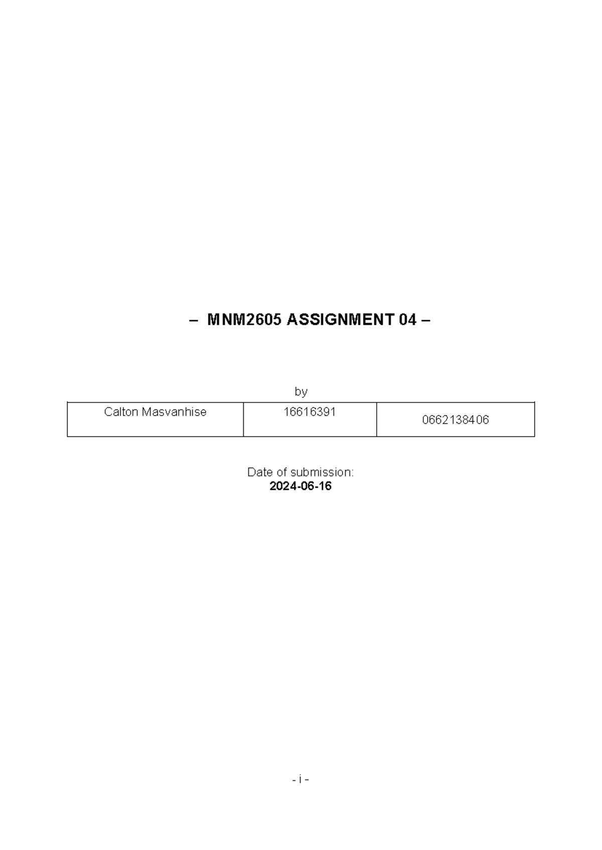 MNM2605 Assignment 04 - – MNM2605 ASSIGNMENT 04 – by Calton Masvanhise 16616391 0662138406 Date ...