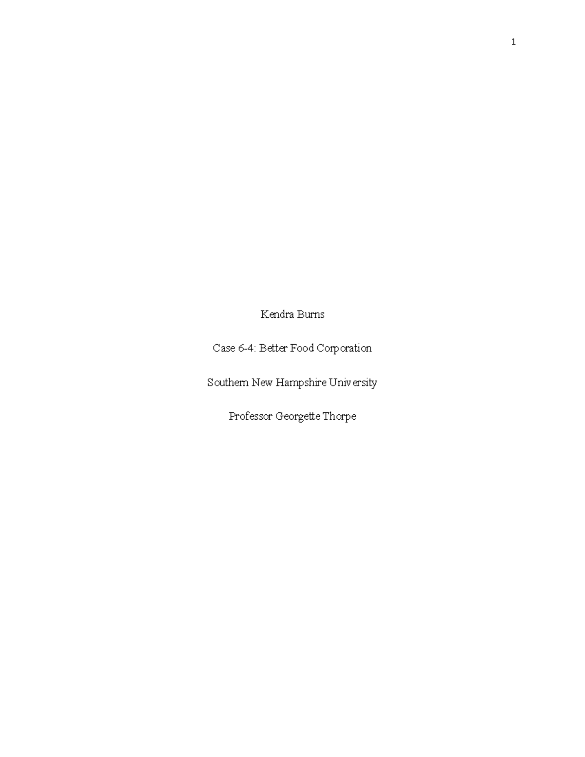 Module 6 Better Food Corporation - Kendra Burns Case 6-4: Better Food ...