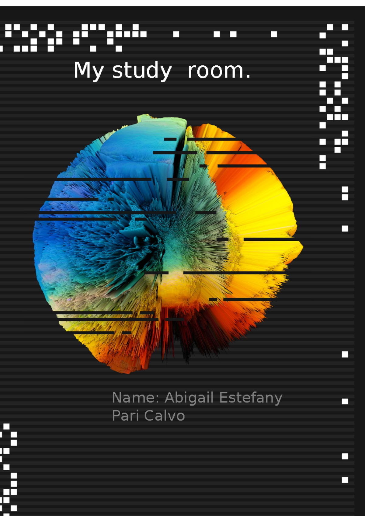 My study room - Abigail Estefany Pari Calvo - Inteligencia emocional 6 - My study room. Name ...