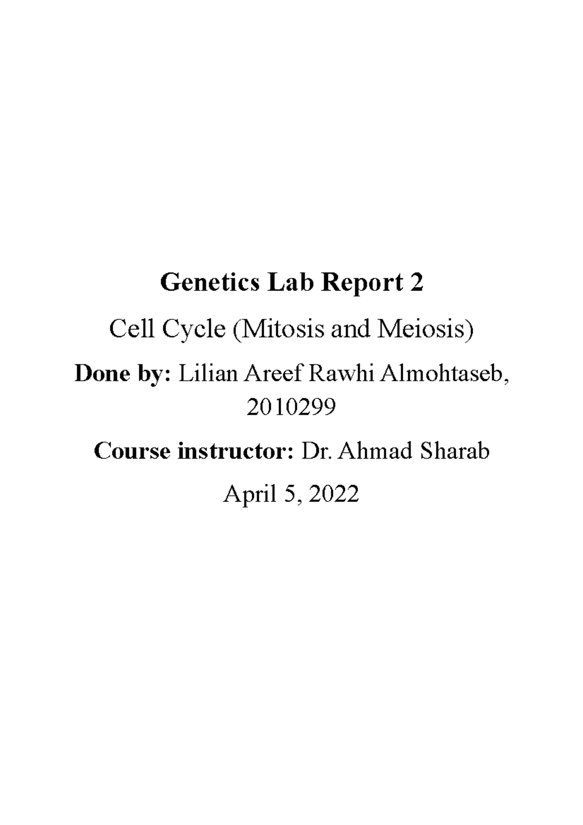 Genetics Lab Report 2 - Ahmad Sharab April 5, 2022 Draw and label the ...