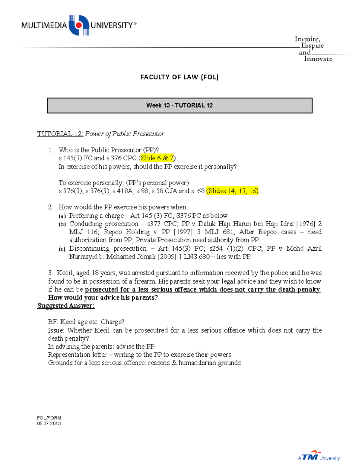 Public-Prosecutor-tutorial - FACULTY OF LAW (FOL) Week 13 - TUTORIAL 12 TUTORIAL 12: Power of ...