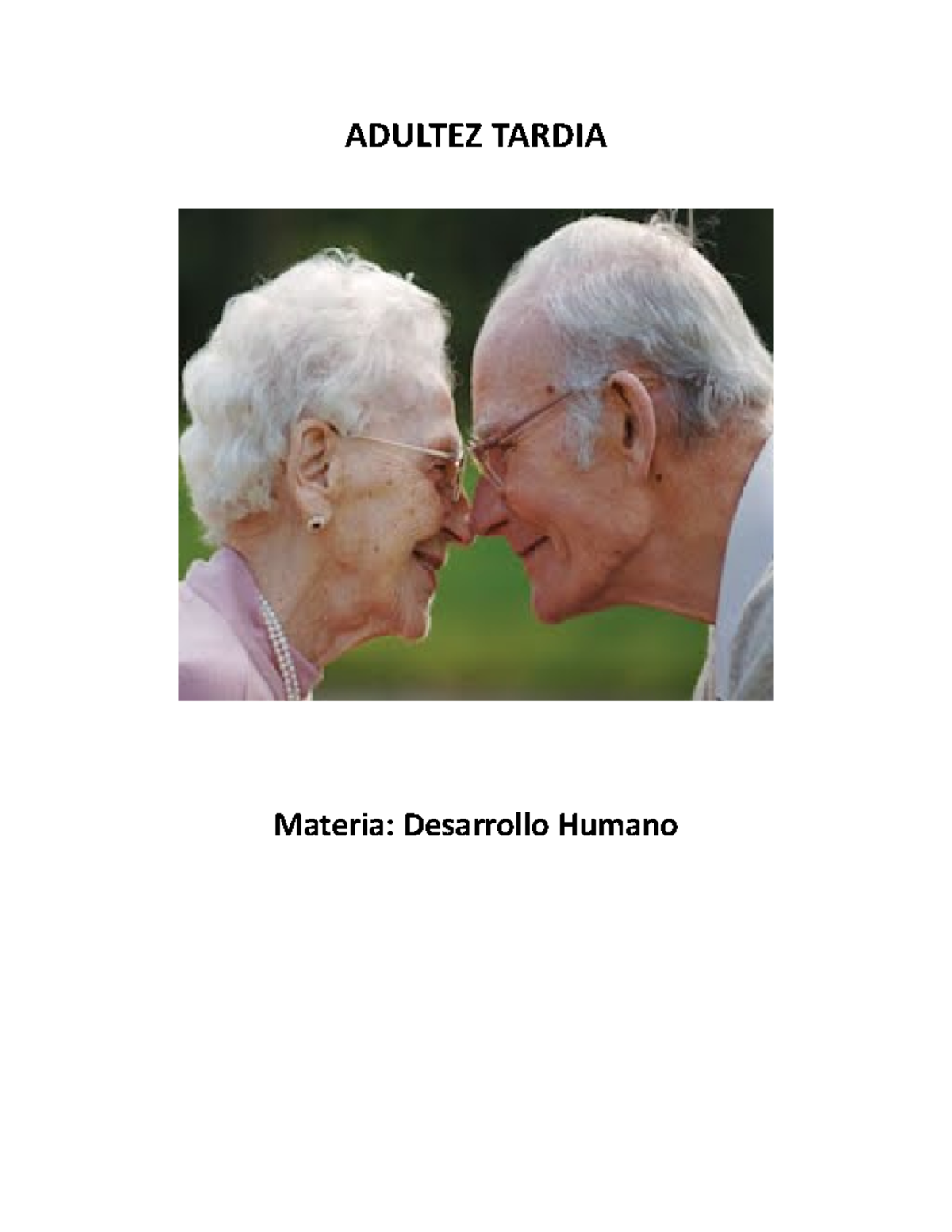 Adultez Tardia - Desarrollo Humano - ADULTEZ TARDIA Materia: Desarrollo ...