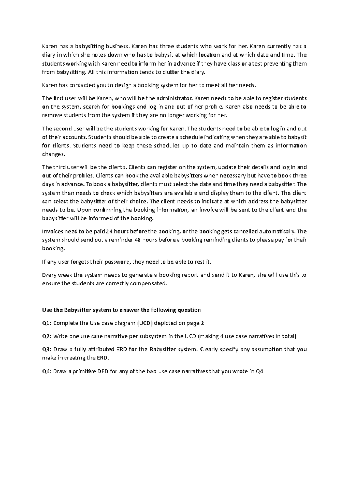 Practice Babysitter Case Study - Karen has a babysitting business. Karen has three students who ...