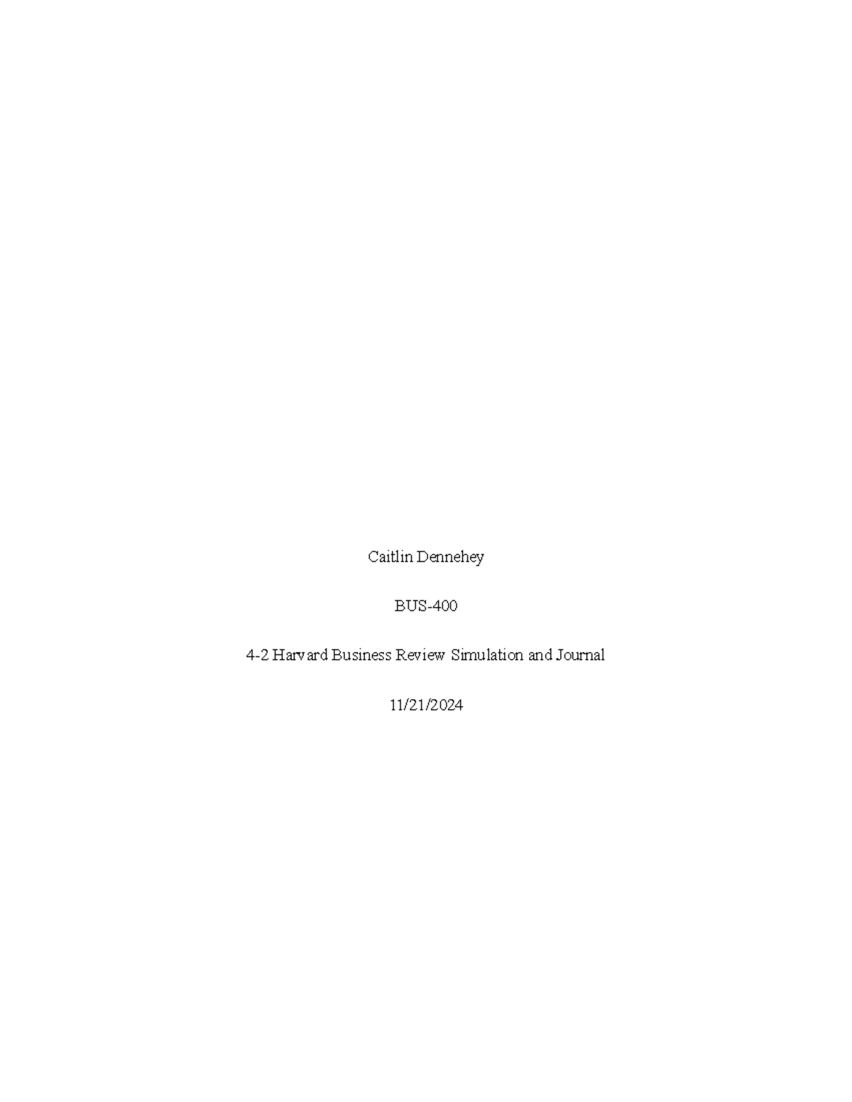4-2 Simulation (BUS-400) - Caitlin Dennehey BUS- 4-2 Harvard Business ...
