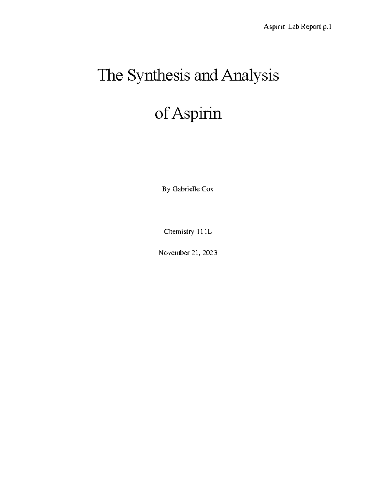 Synthesis and Analysis of Aspirin - The Synthesis and Analysis of Aspirin By Gabrielle Cox ...