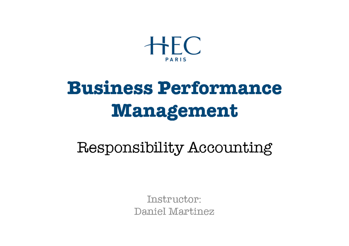 BPM Lecture 2 Responsibility - Responsibility Accounting Instructor ...