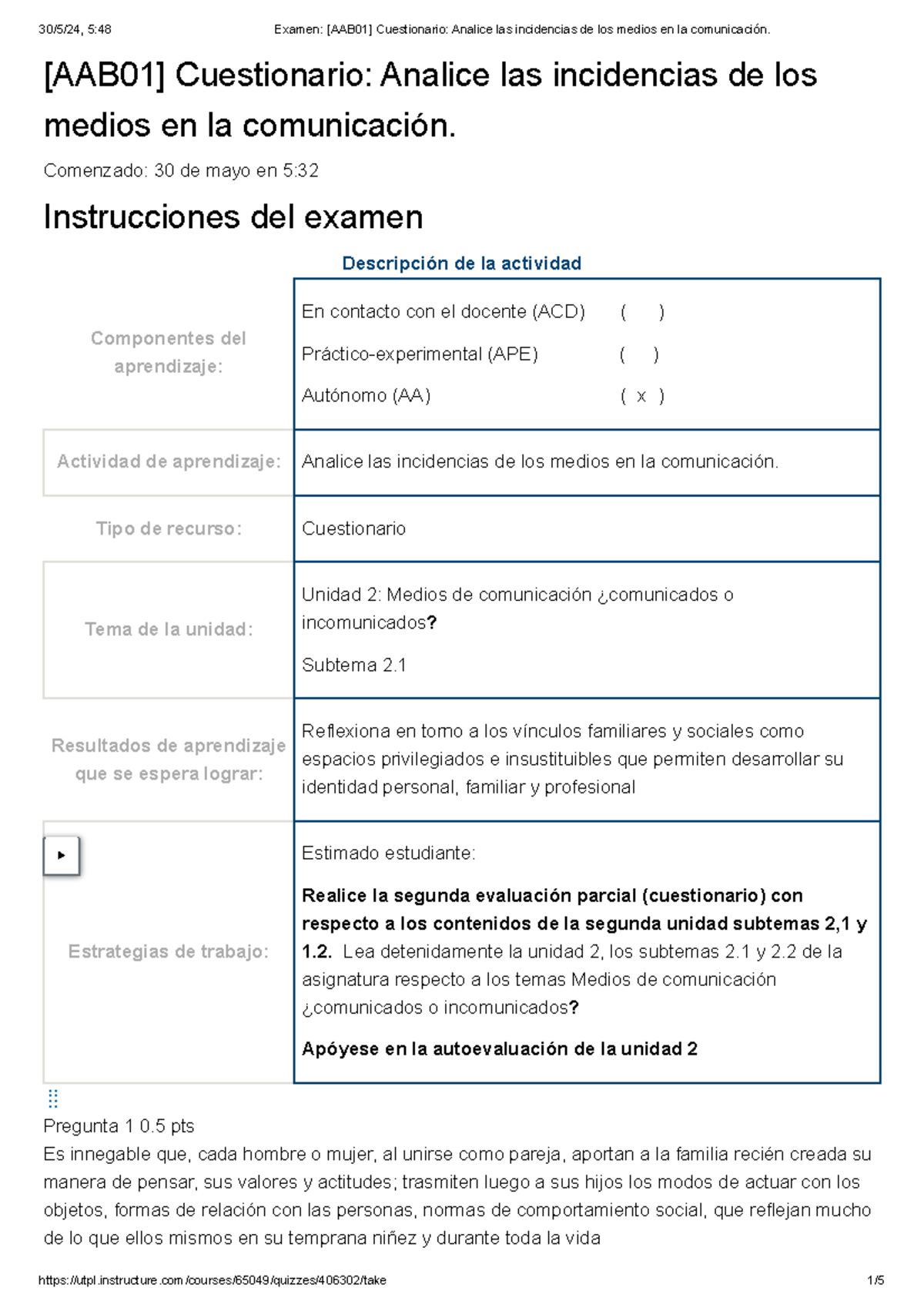 Examen [AAB01] Cuestionario Analice las incidencias de los medios en la ...