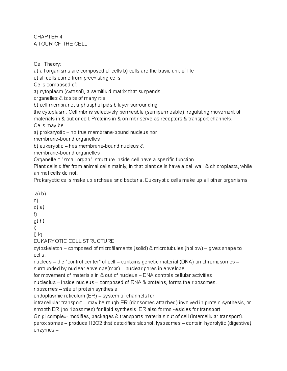 Biology 2 - CHAPTER 4 A TOUR OF THE CELL Cell Theory: a) all organisms ...