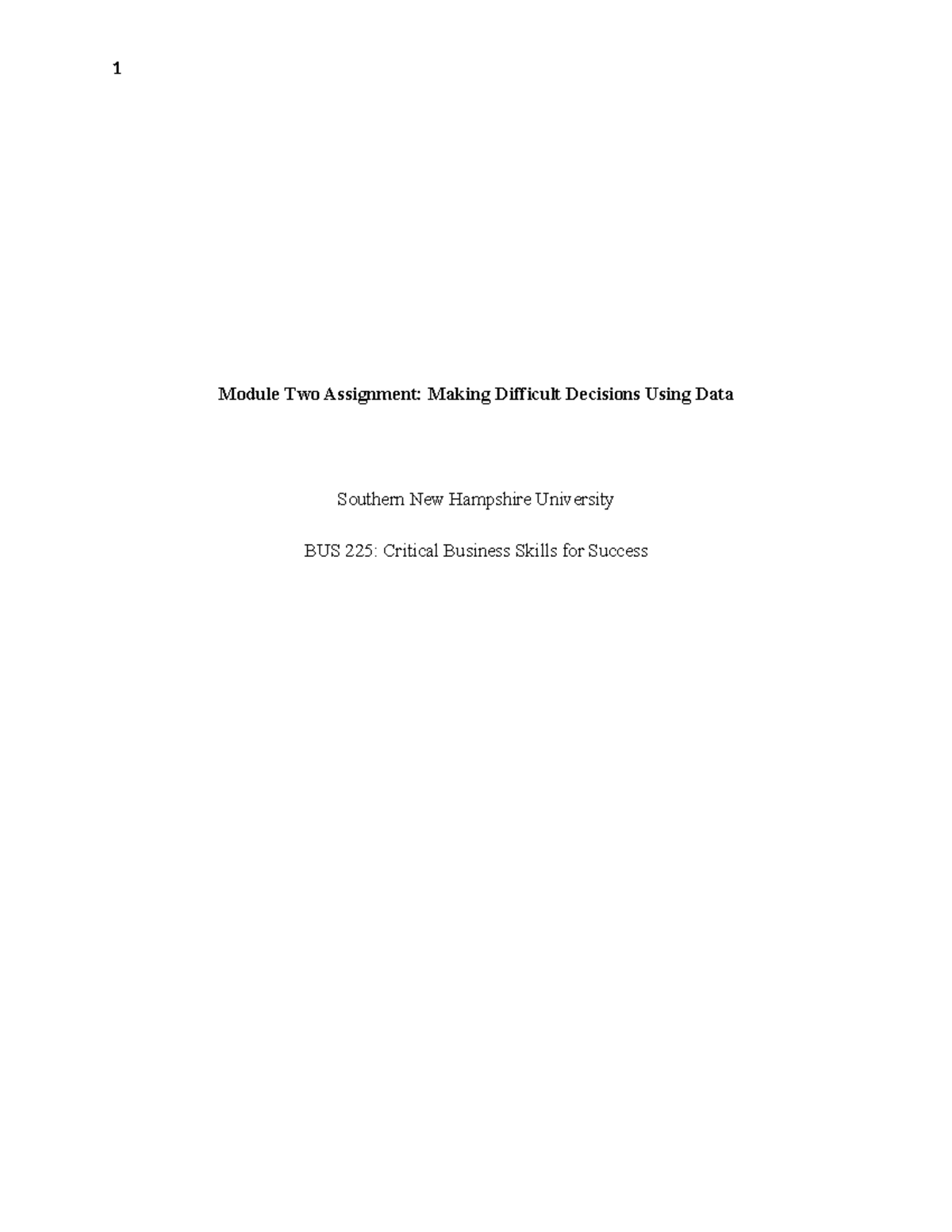 BUS225 Module Two Assignment - Module Two Assignment: Making Difficult Decisions Using Data ...