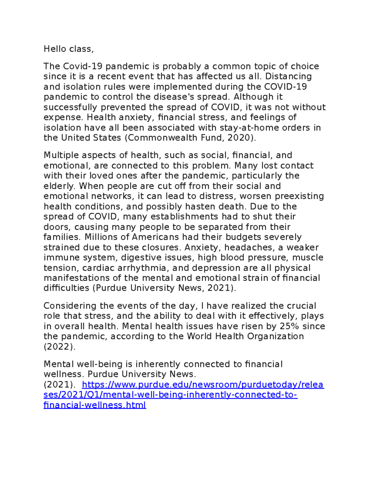 Discussion 3 - Hello class, The Covid-19 pandemic is probably a common ...