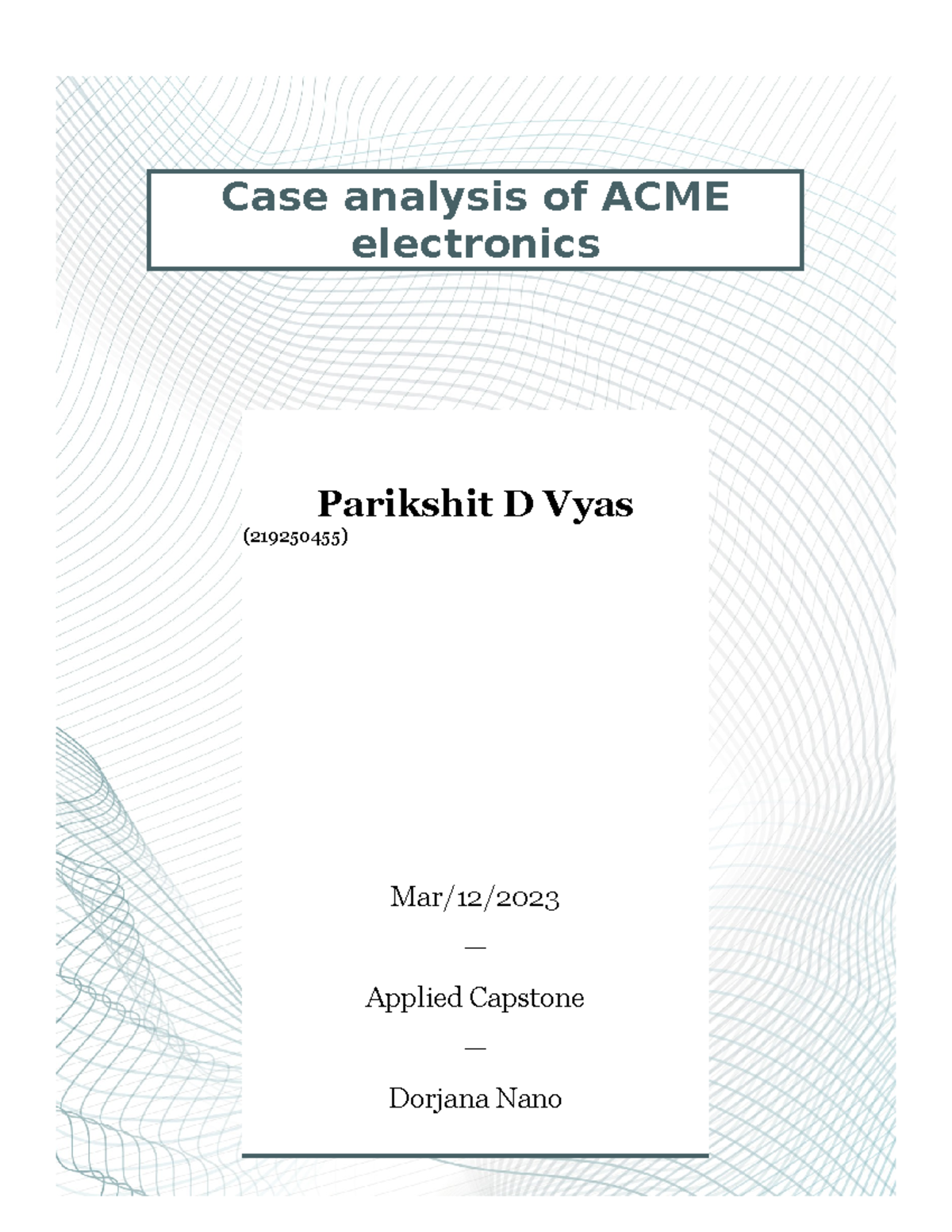 Case analysis of ACME electronics - Case analysis of ACME electronics Parikshit D Vyas ...