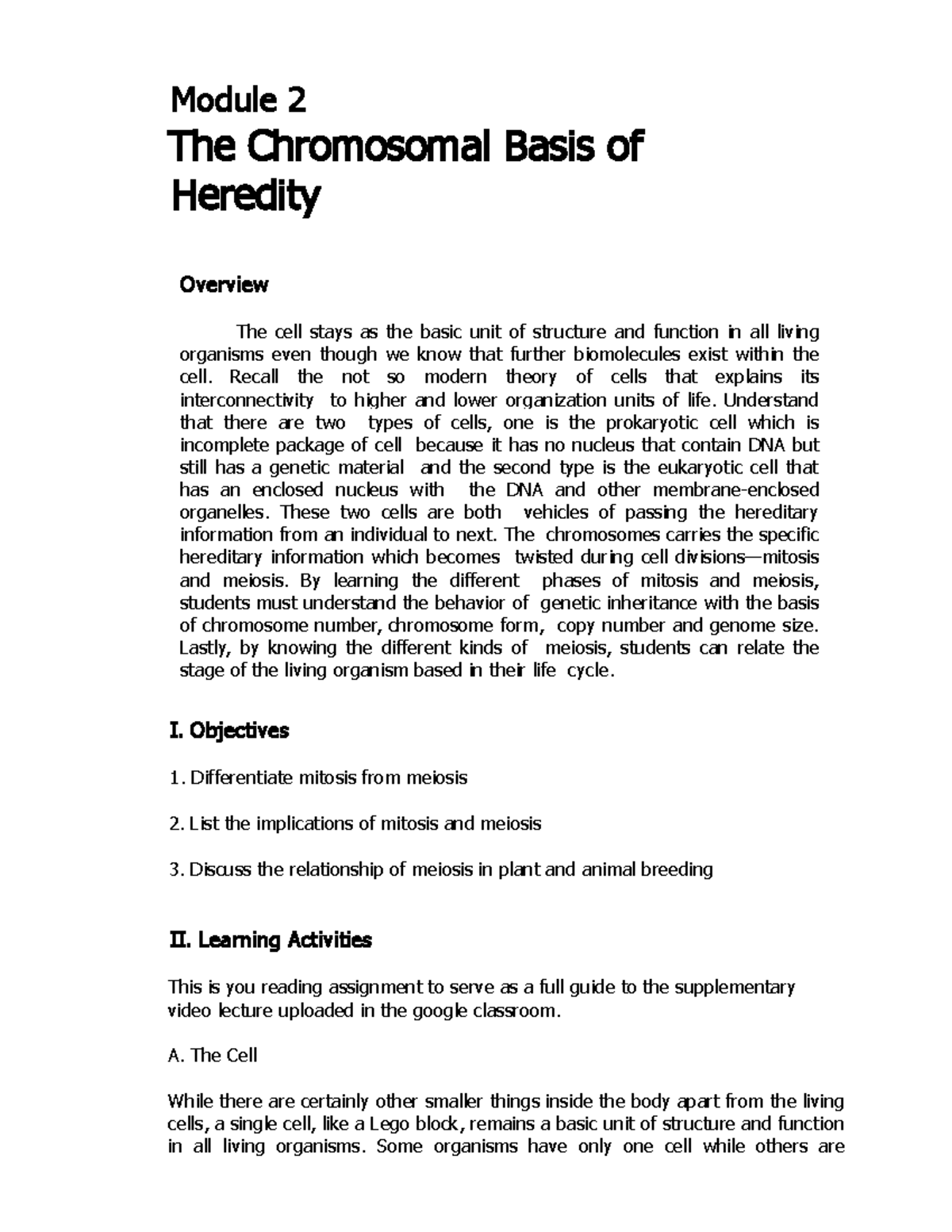 Module 2 Chromosome - Module 2 The Chromosomal Basis of Heredity Overview The cell stays as the ...