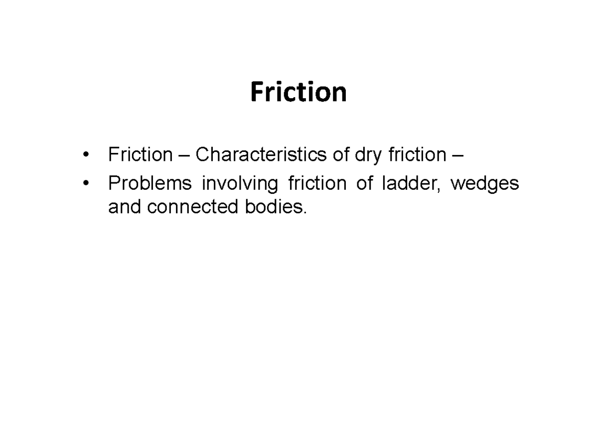 Module 2 friction 2019 - Engineering Machanics - Friction • Friction ...