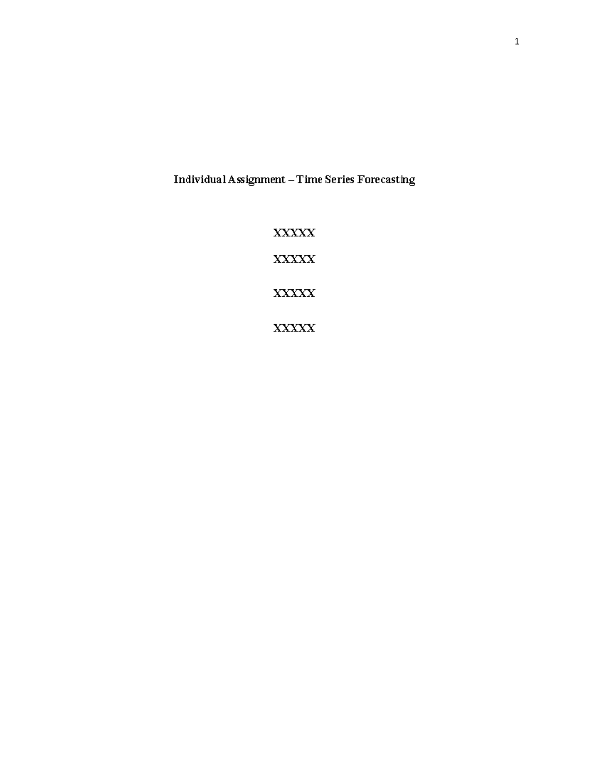 Time Series Forecasting Report - Individual Assignment – Time Series Forecasting XXXXX XXXXX ...