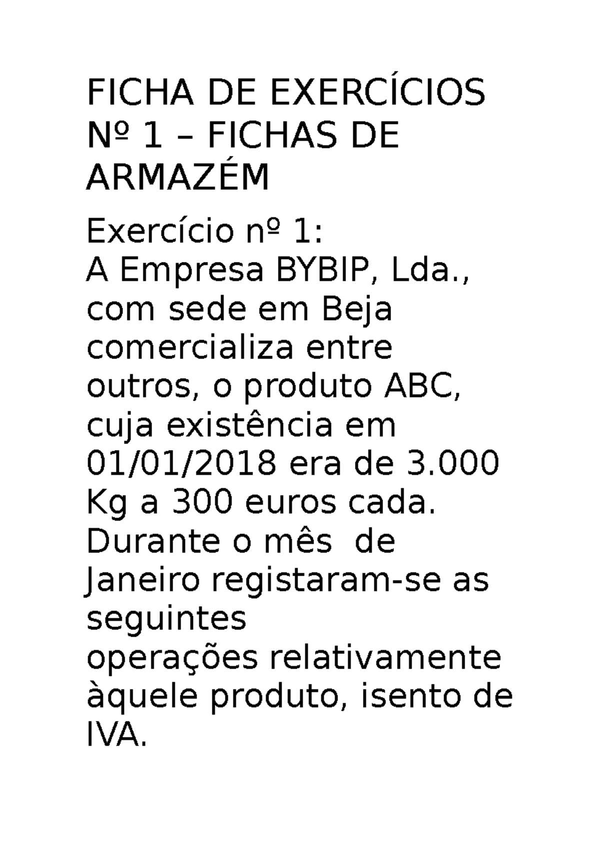 Exrcicio Fichas DE Armazem - FICHA DE EXERCÍCIOS Nº 1 – FICHAS DE ARMAZÉM Exercício nº 1: A ...