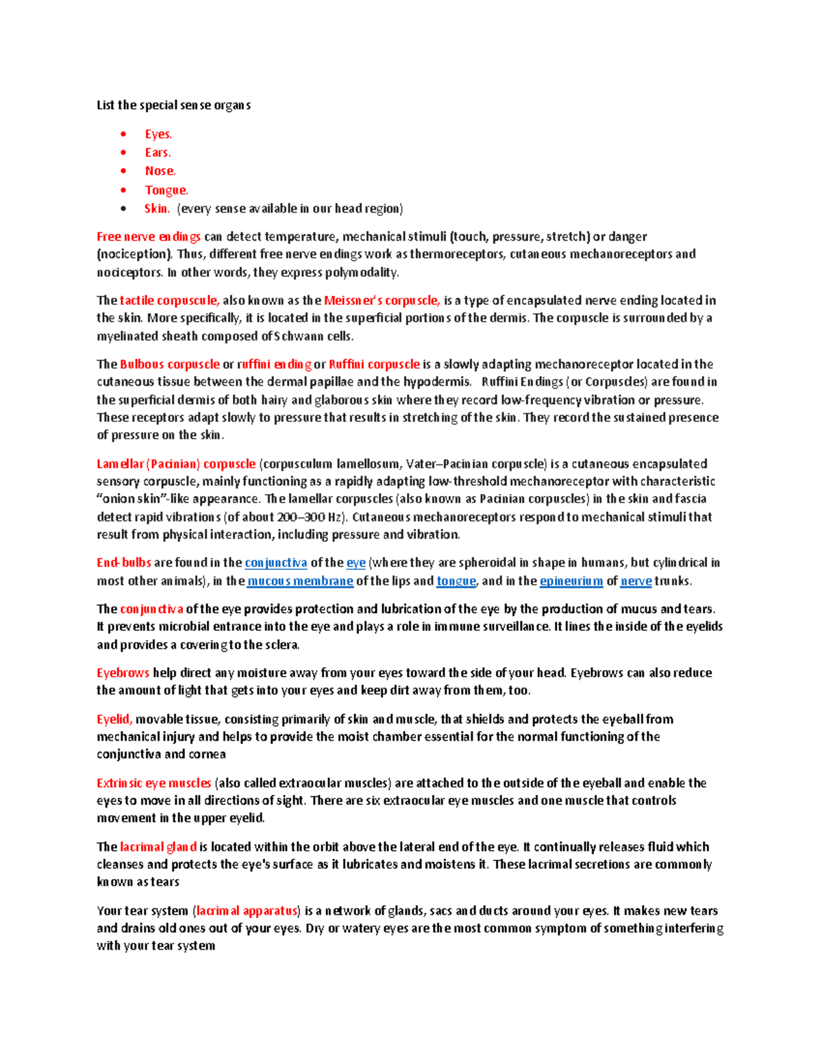 Special senses - List the special sense organs Eyes. Ears. Nose. Tongue ...