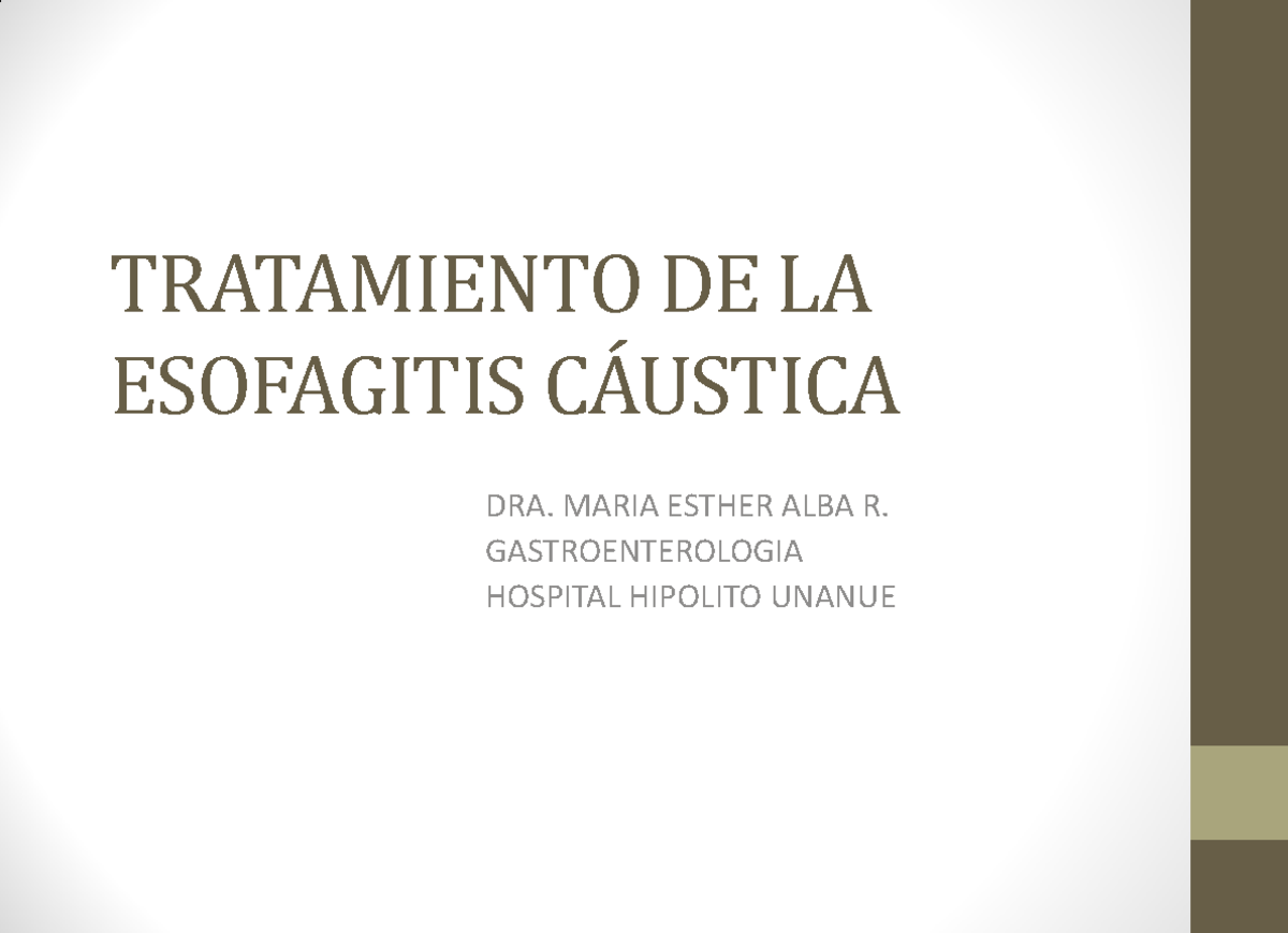 1.1 Esofagitis Caustica - TRATAMIENTO DE LA ESOFAGITIS DRA. MARIA ...