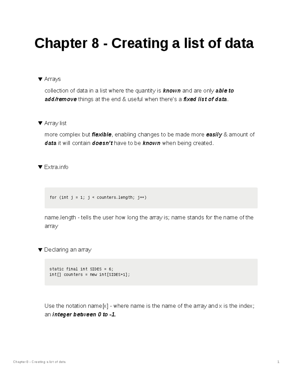 Chapter 8 - Creating a list of data - Array list more complex but flexible, enabling changes to ...