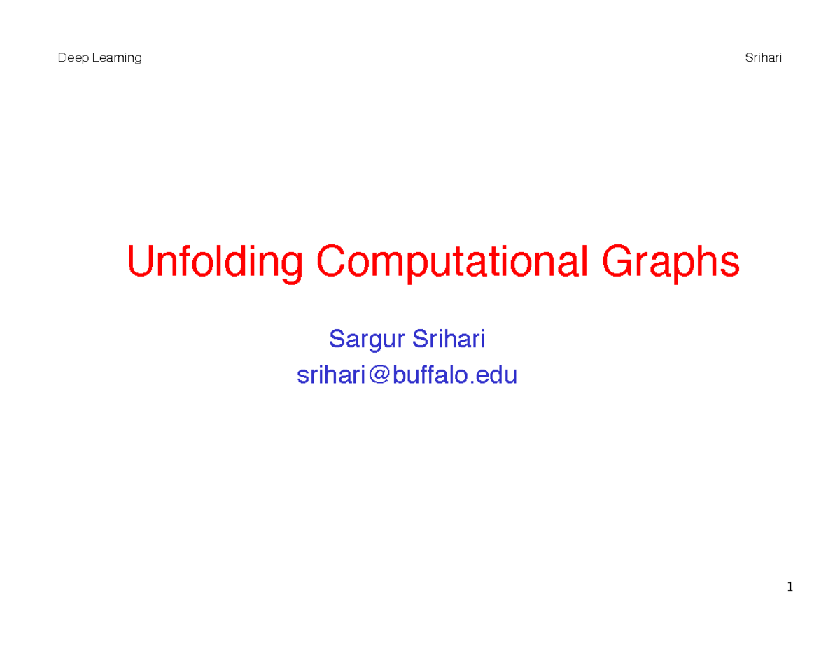 10.1 Unfolding Graphs - Unfolding Computational Graphs Sargur Srihari ...