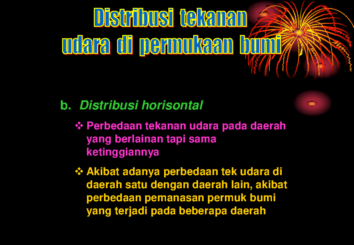 Tekanan udara dan angin 3 - b. Distribusi horisontal Perbedaan tekanan ...