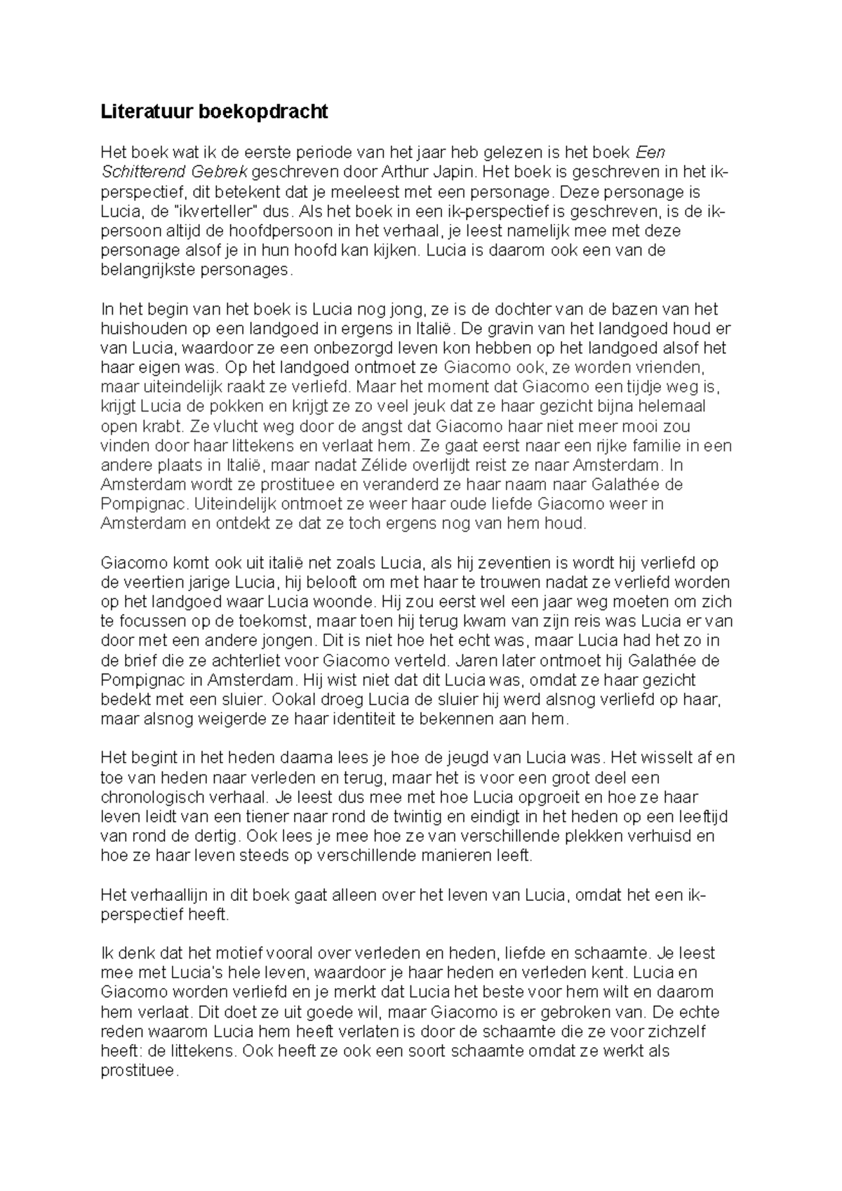Literatuur boekopdracht - Het boek is geschreven in het ik- perspectief ...