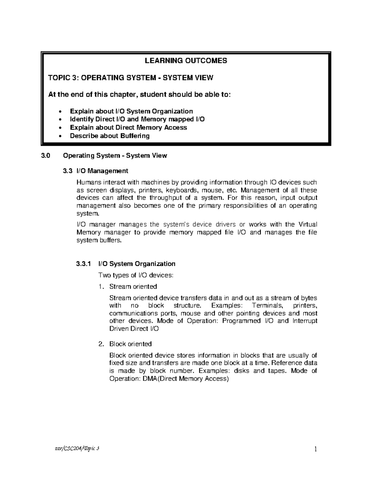 3 - AWESOME - 3 Operating System - System View 3 I/O Management Humans interact with machines by ...