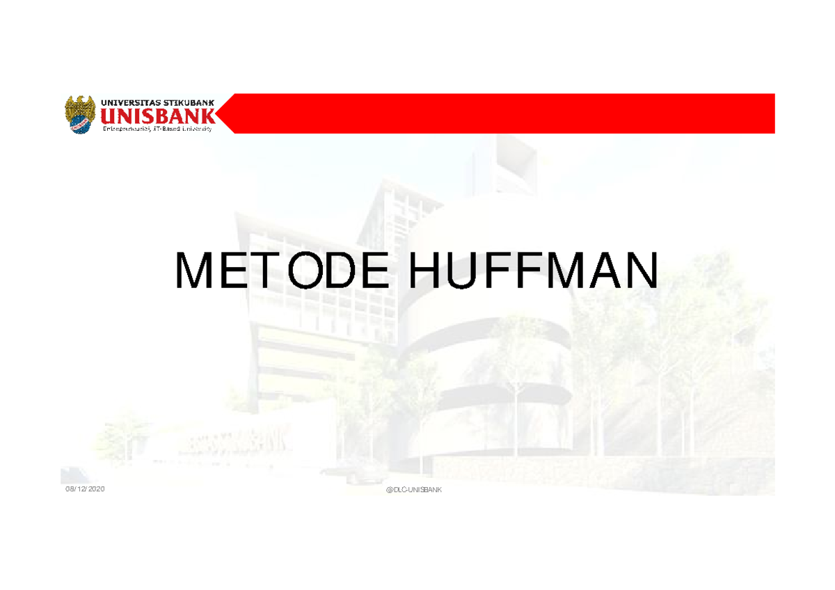 Kompresi citra metode Huffman [Compatibility Mode] - MET ODE HUFFMAN PRINSIP Prinsip Metode ...