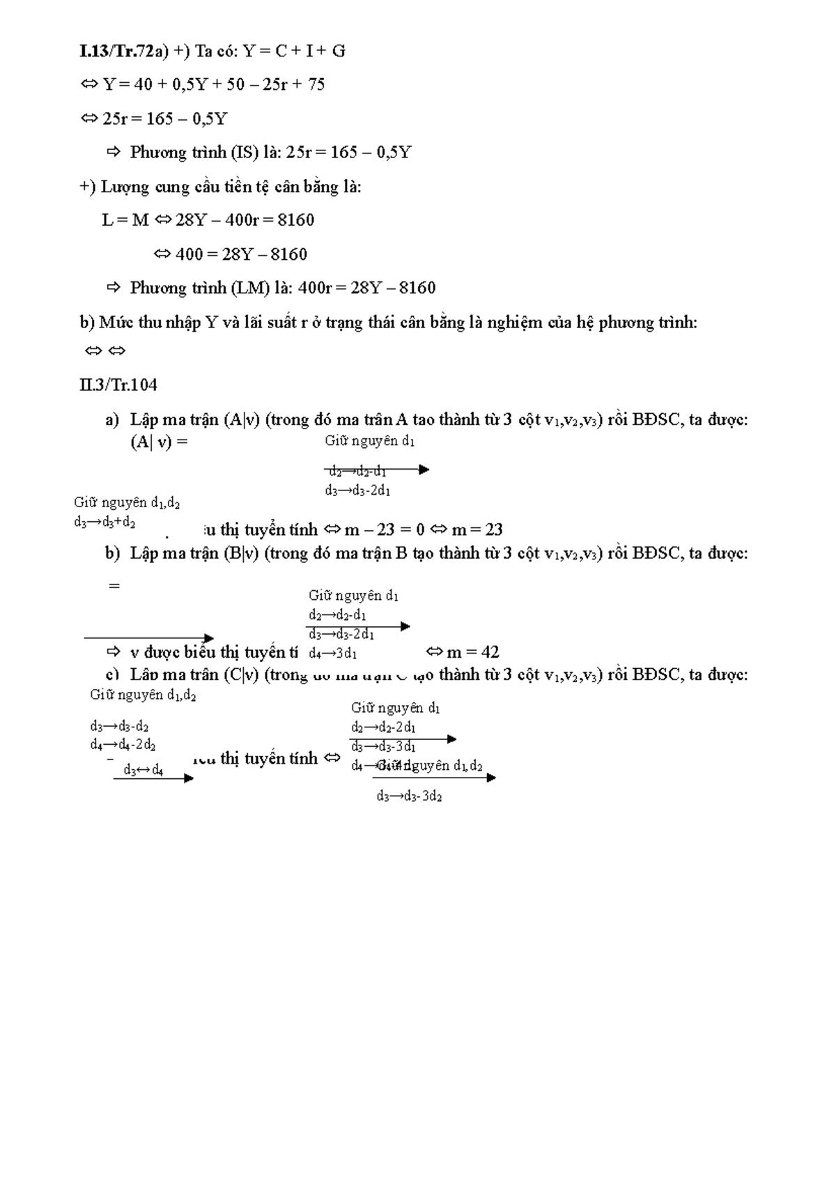 Toán kinh tế bài tập - I.13/Tr) +) Ta có: Y = C + I + G Y = 40 + 0,5Y + 50 – 25r + 75 25r = 165 ...