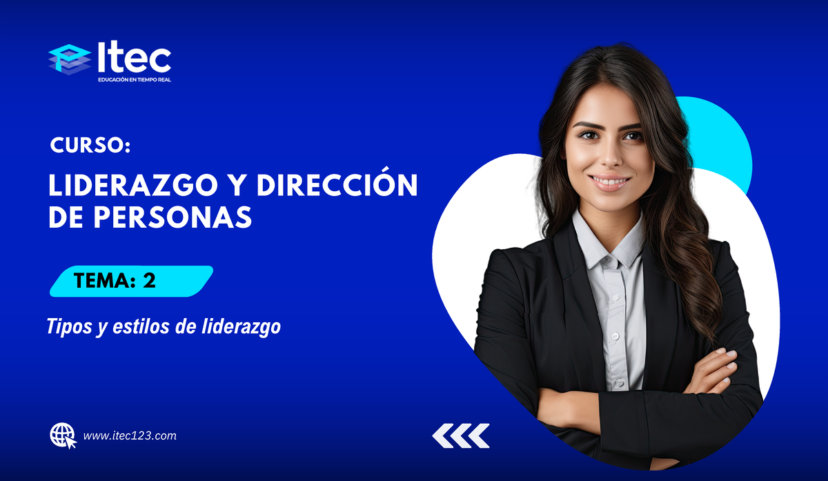 TEMA 2 - Tipos y estilos de liderazgo - Tipos y estilos de liderazgo ...