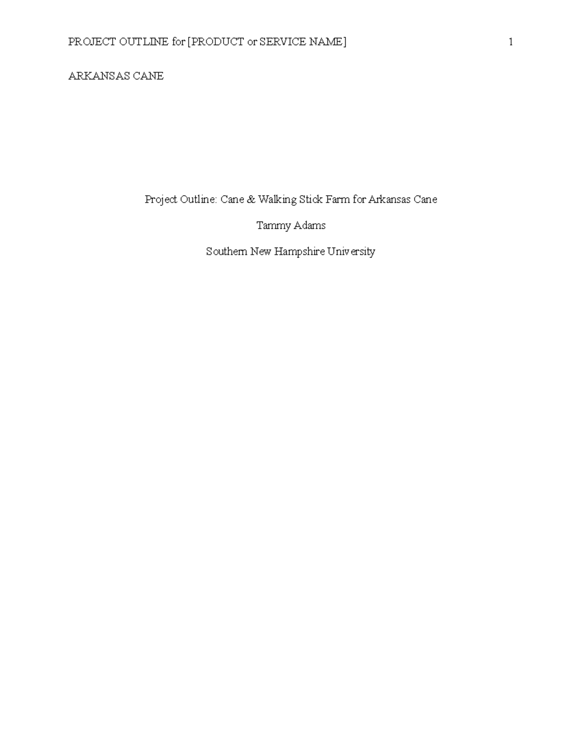 BUS 400 2-1 Assignment Project Outline - ARKANSAS CANE Project Outline: Cane & Walking Stick ...