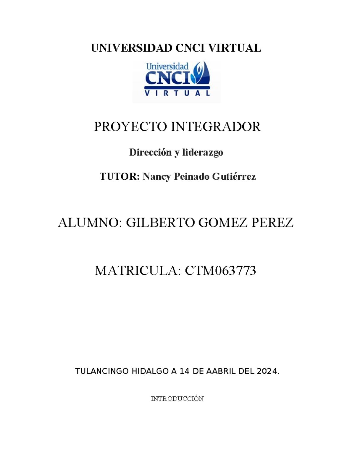 ACTIVIDAD 1 PRACTICA - UNIVERSIDAD CNCI VIRTUAL PROYECTO INTEGRADOR Dirección y liderazgo TUTOR ...