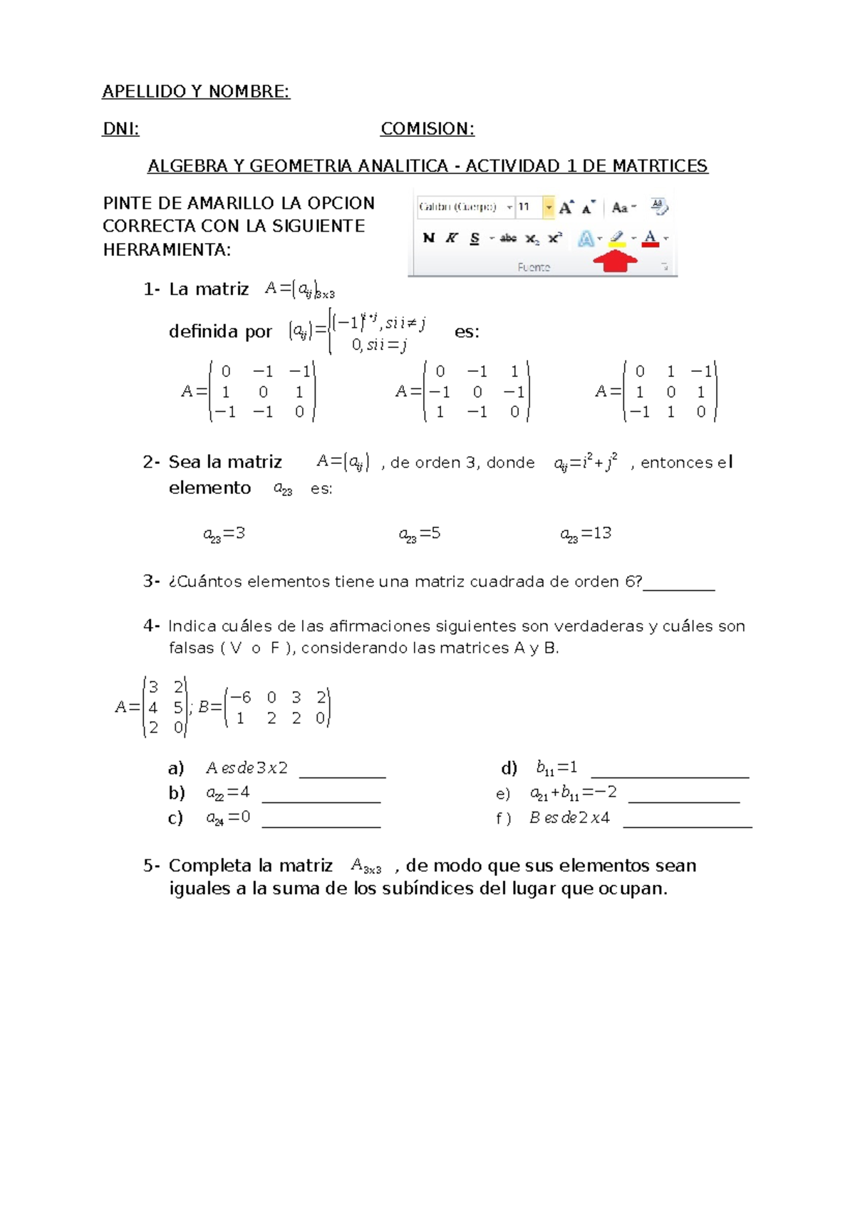 Actividad Matrtices - UTN FRT - APELLIDO Y NOMBRE: DNI: COMISION ...
