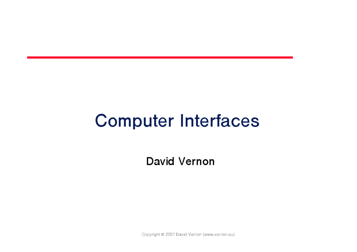 David Vernon Computer Interfaces - Computer Interfaces David Vernon ...