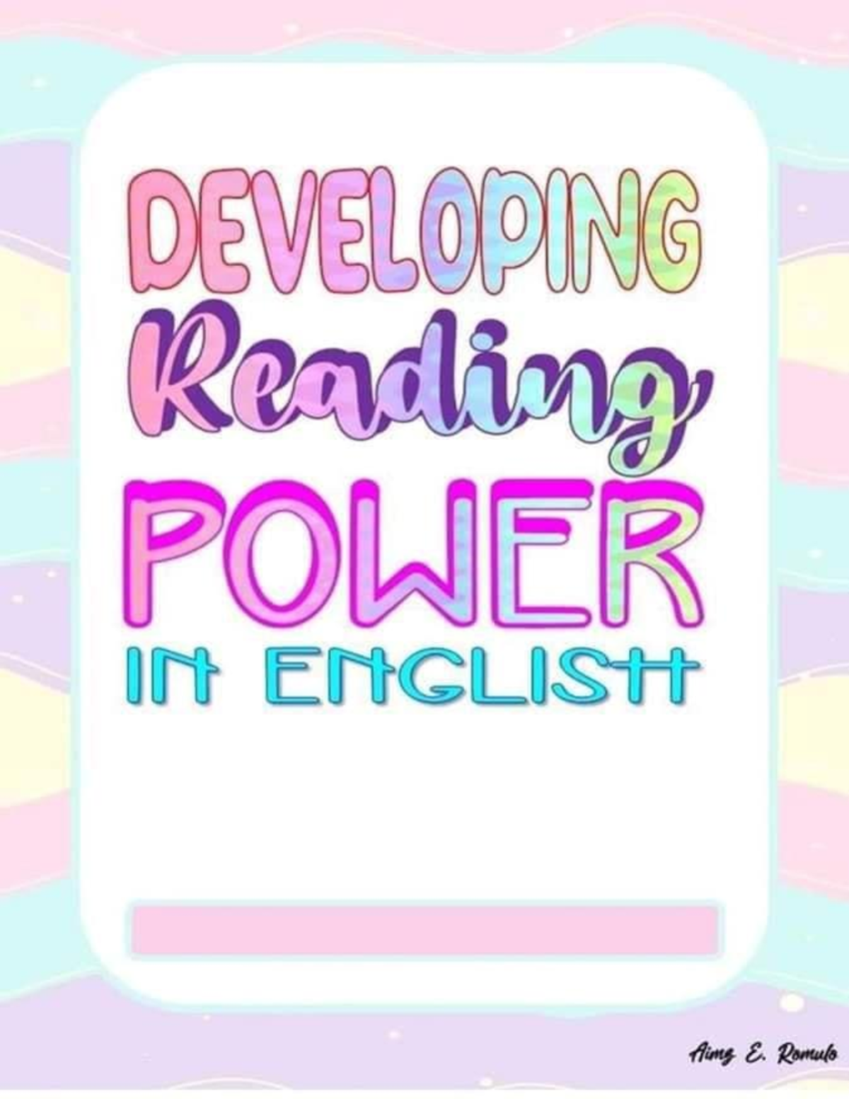 Developing Reading Power IN English by Aimz E. Romulo - BS. education - Studocu
