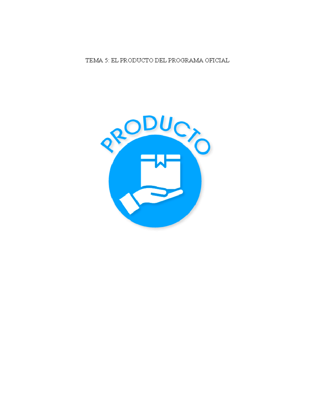TEMA 5 EL Producto DEL Programa Oficial - TEMA 5: EL PRODUCTO DEL ...