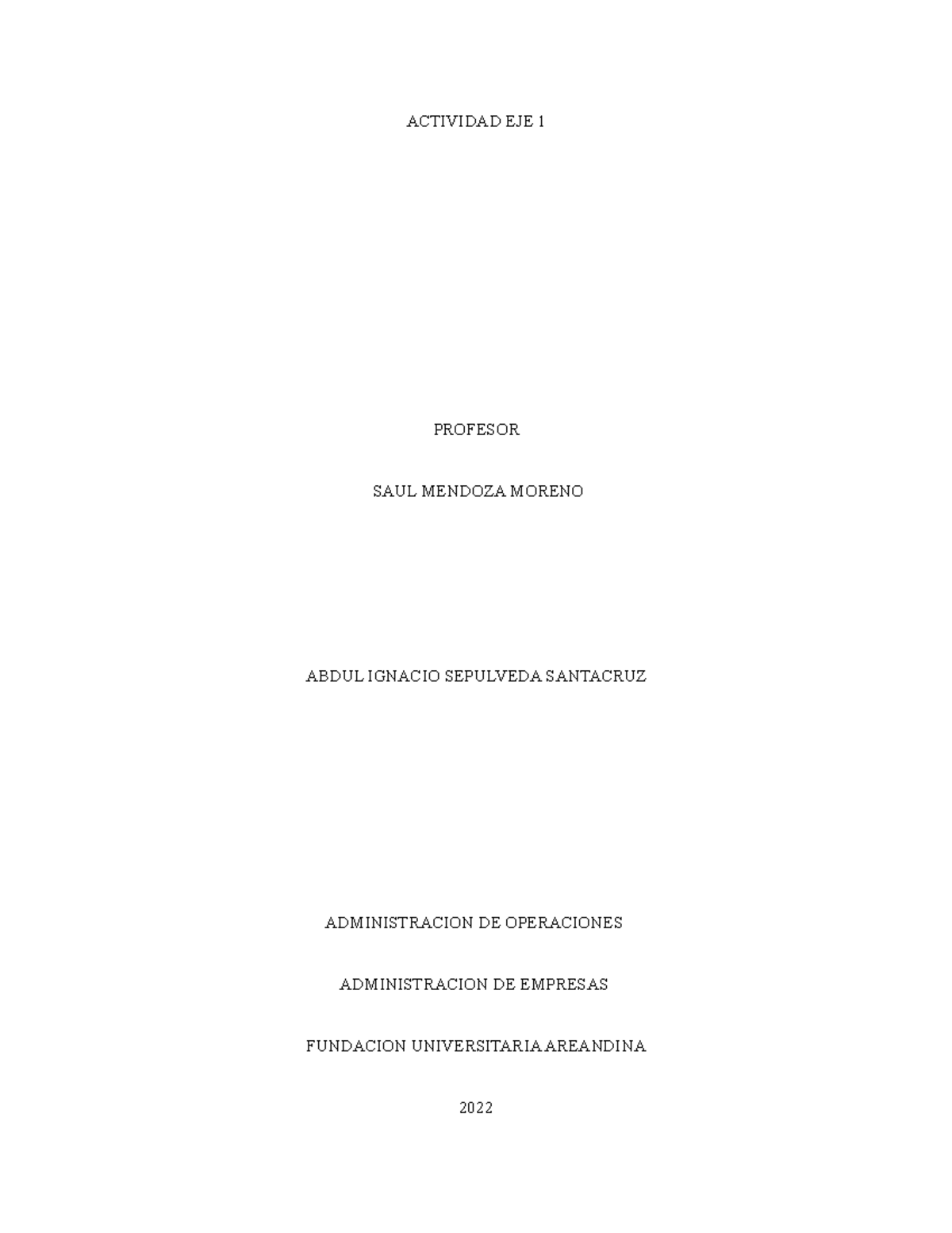 Actividad EJE 1 - eje 1 - ACTIVIDAD EJE 1 PROFESOR SAUL MENDOZA MORENO ABDUL IGNACIO SEPULVEDA ...