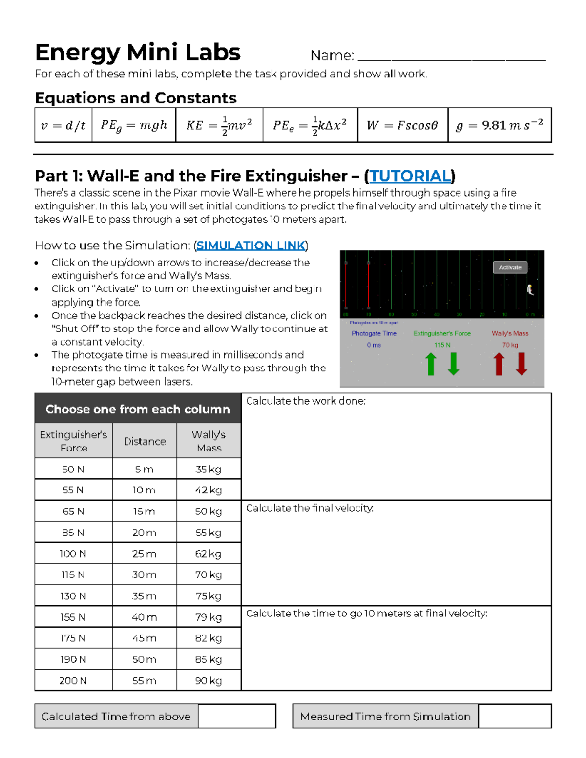 walle lab measuring - 𝑣 = 𝑑/𝑡 𝑃𝐸𝑔 = 𝑚𝑔ℎ 𝐾𝐸 = 1 2 𝑚𝑣 2 𝑃𝐸𝑒 = 1 2 𝑘∆𝑥 2 𝑊 ...