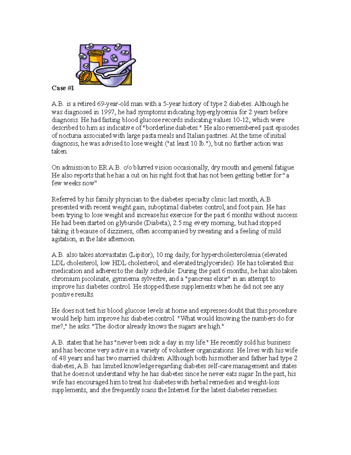 Case #1DM - Dm Case Study - Case # A. is a retired 69-year-old man with a 5-year history of type ...