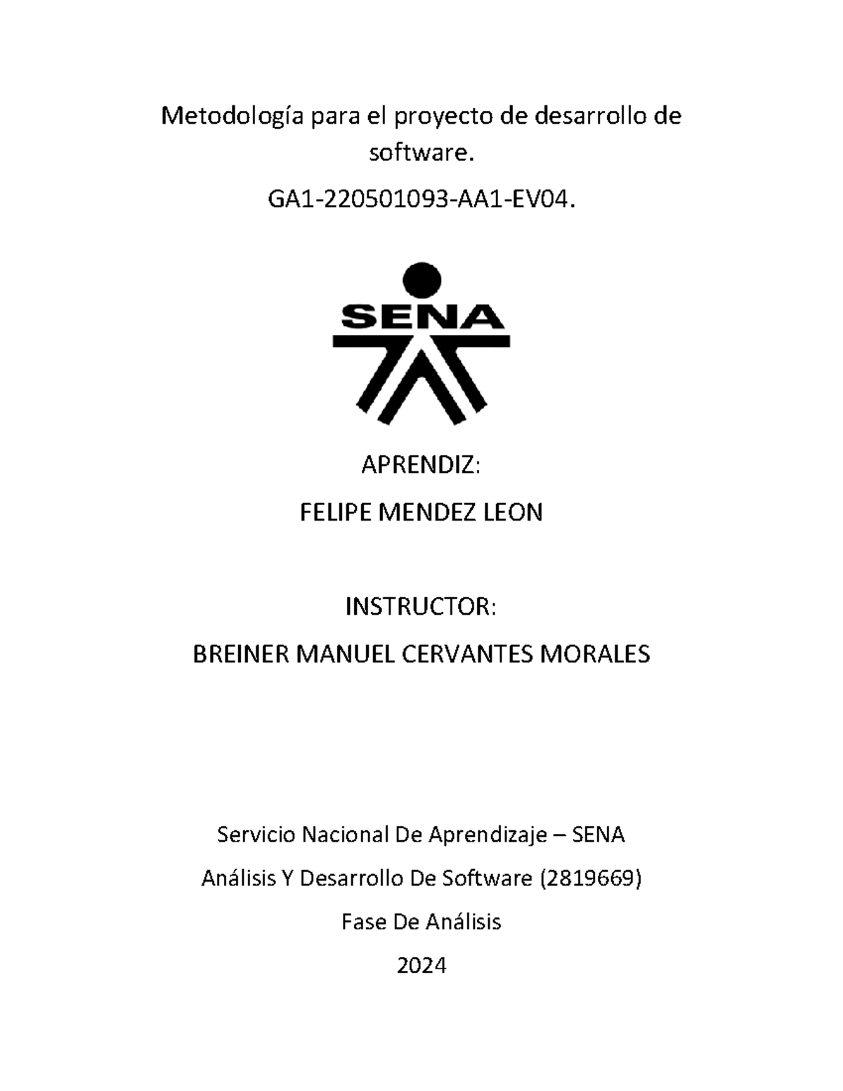 Documento identificando la metodología para el proyecto de desarrollo de software. - Studocu