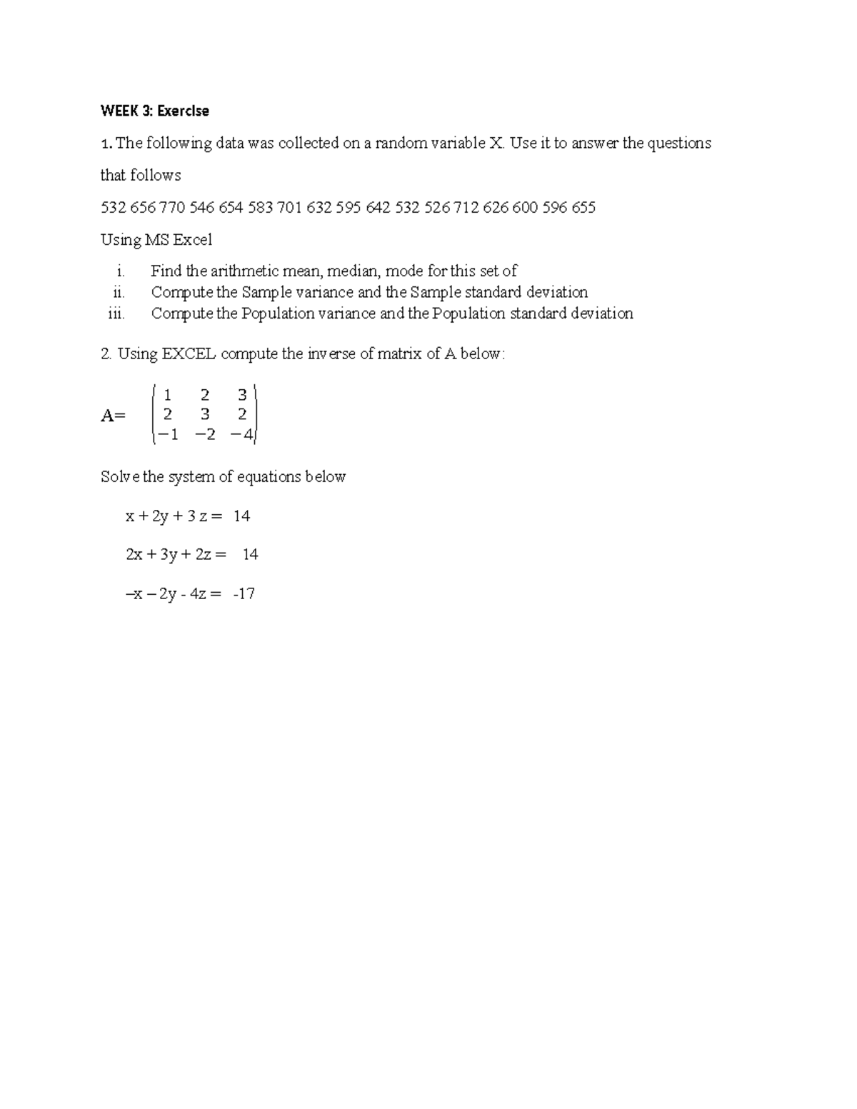WEEK 3 Exercise - Finane exec - WEEK 3: Exercise 1. The following data was collected on a random ...