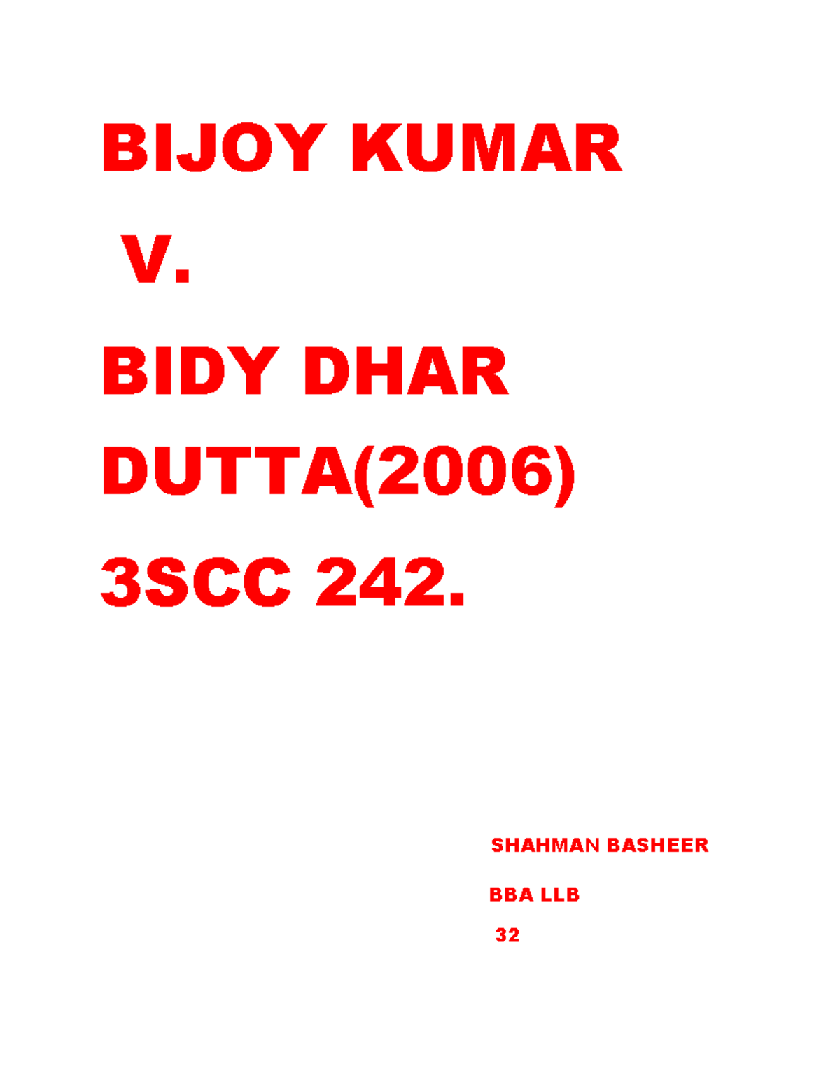 Bijoy Kumar vs BIDY DHAR Dutta - BIJOY KUMAR V. BIDY DHAR DUTTA(2006) 3SCC 242. SHAHMAN BASHEER ...