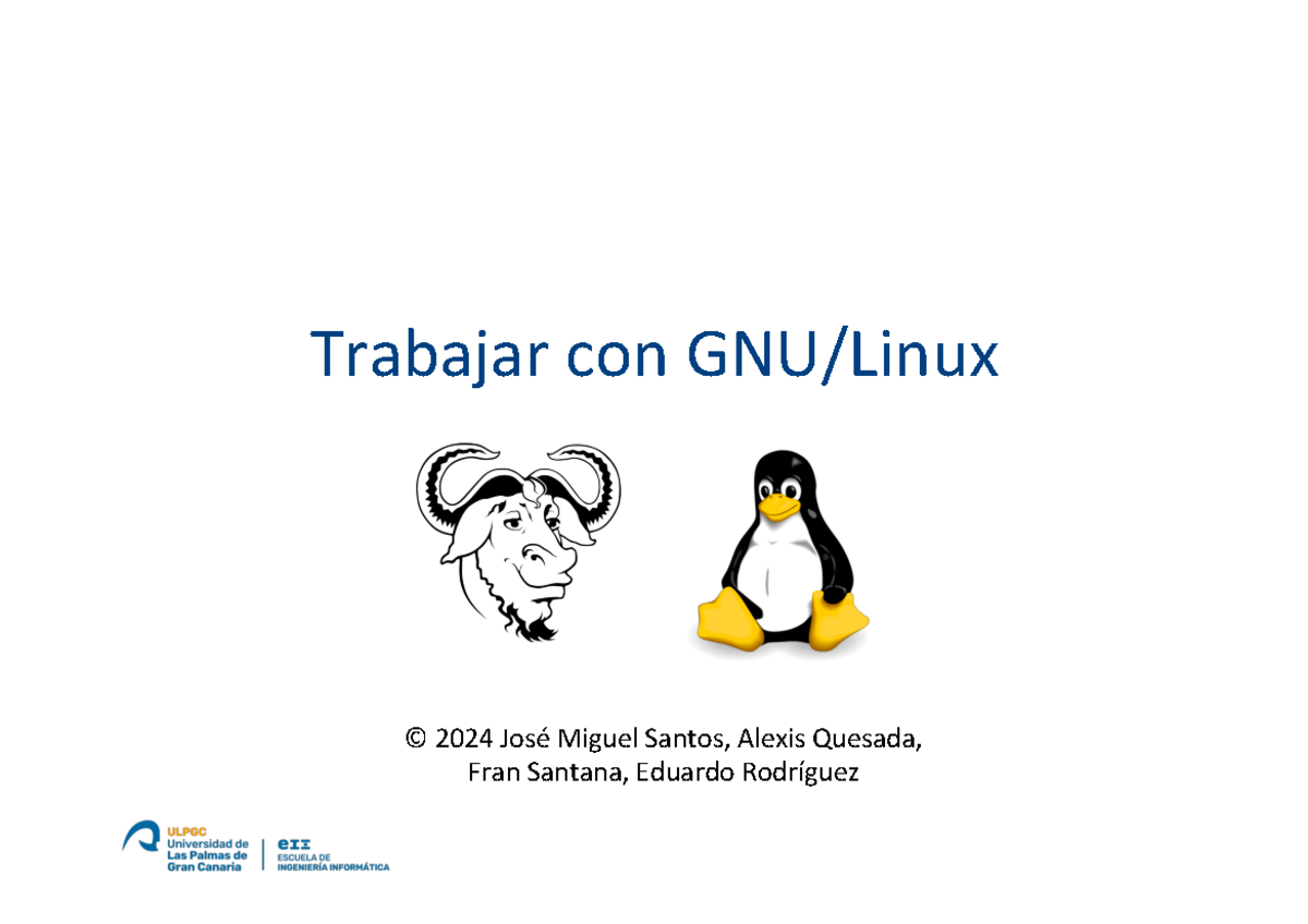 GNU-Linux-diapos intro 2024 - Trabajar con GNU/Linux © 2024 José Miguel Santos, Alexis Quesada ...