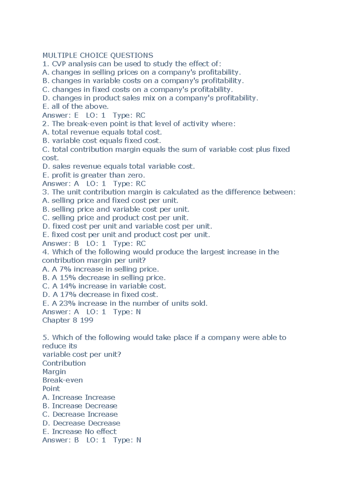 Multiple Choice Questions - MULTIPLE CHOICE QUESTIONS1. CVP analysis can be used to study the ...